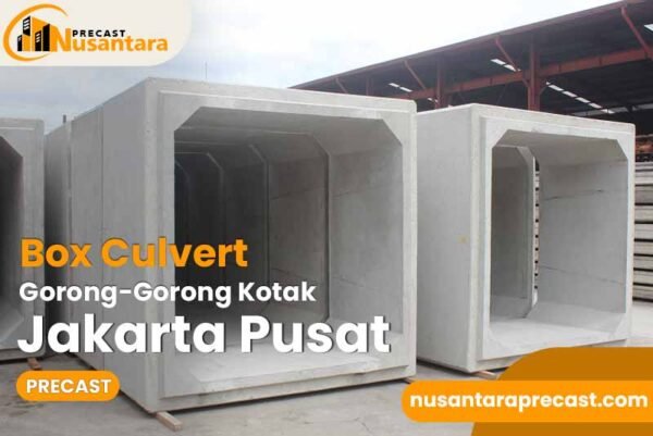 Harga Box Culvert Jakarta Pusat 2024 Gorong-Gorong Saluran Air