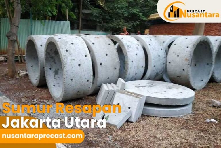 Harga Sumur Resapan Beton Jakarta Utara 2026 | Nusantara Precast