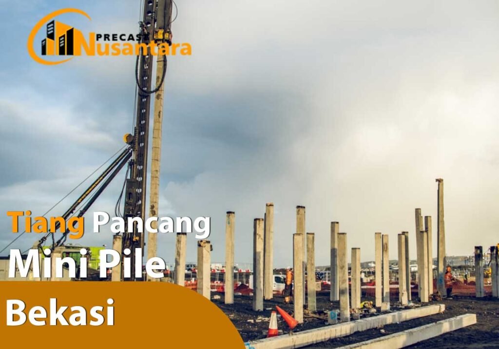 Harga Tiang Pancang Mini Pile Bekasi 2026 | Material & Jasa Pasang